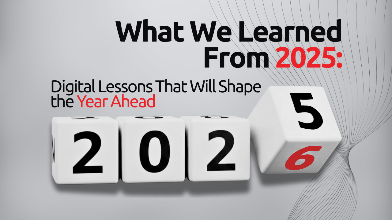 What We Learned From 2025: Digital Lessons That Will Shape the Year ...
